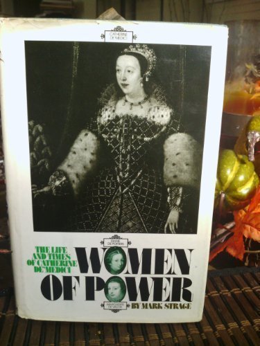 Women of Power: The Life and Times of Catherine De Medici 1st edition ...