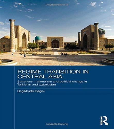 Regime Transition in Central Asia: Stateness, Nationalism and Political ...