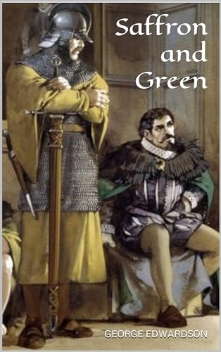 Saffron and Green: Gallowglass by George Edwardson | Goodreads