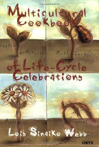 Multicultural Cookbook of Life-Cycle Celebrations (International) by ...