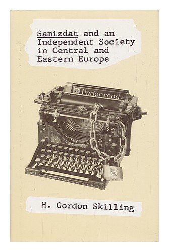 Samizdat and an Independent Society in Central and Eastern Europe by H ...