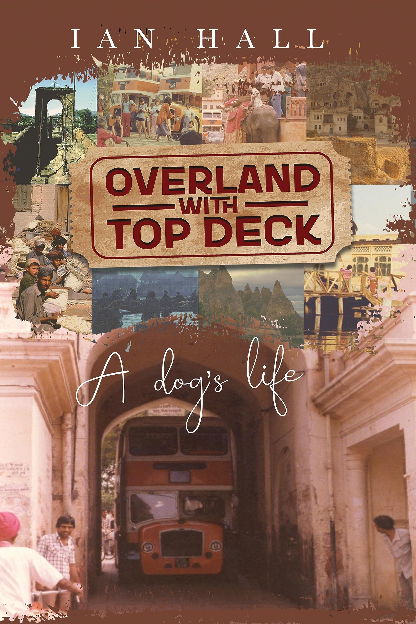 Overland with Top Deck: A dog’s life by Ian Hall | Goodreads