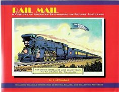 Rail Mail: A Century Of American Railroading On Picture Postcards by ...