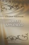 Johnny Appleseed. The Romance of the Sower. With Illustrations by Frank ...