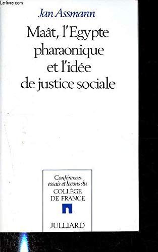 Maat, l'egypte pharaonique et l'idée de justice sociale by Jan Assmann ...
