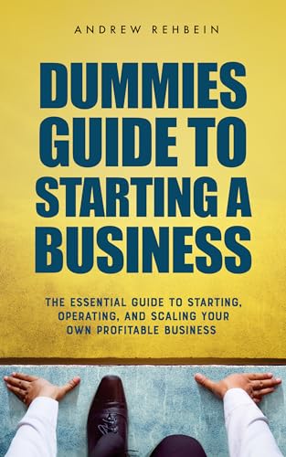 Dummies Guide to Starting a Business: The Essential Primer for ...