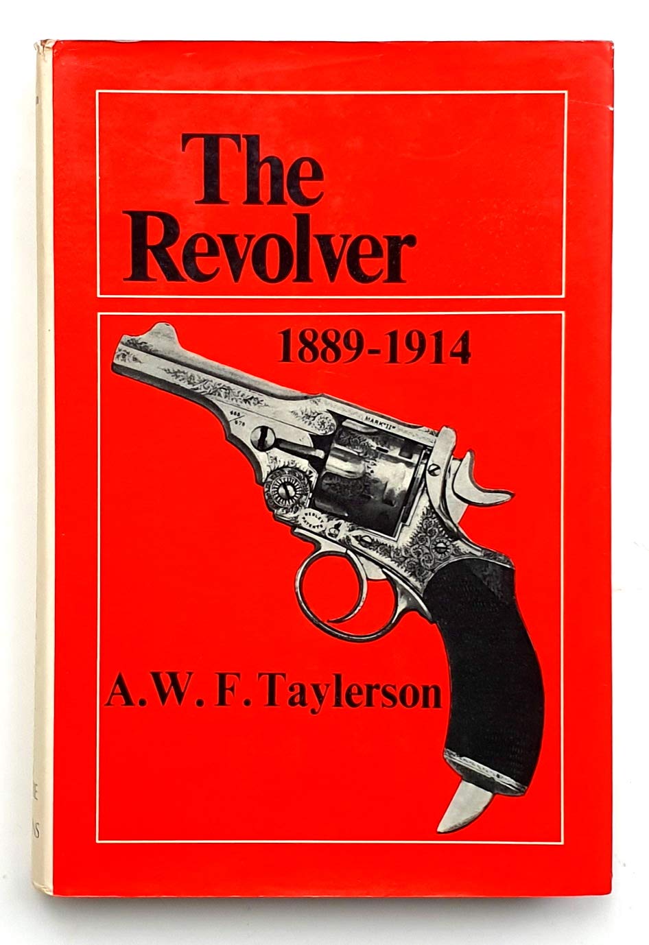 The revolver, 1889-1914, by A.W.F. Taylerson | Goodreads