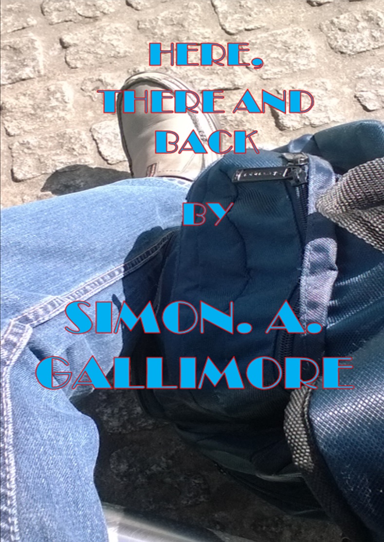 Here, there and back (jamie Ballard #1) by Simon. A. Gallimore | Goodreads