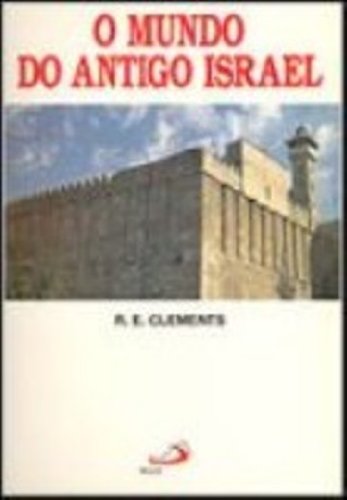 Mundo do Antigo Israel, O by Ronald E. Clements | Goodreads