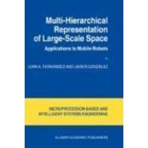 Multi-Hierarchical Representation of Large-Scale Space: Applications to Mobile RobotsMULTI ...