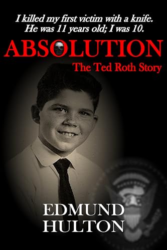 Absolution: The Ted Roth Story by Edmund Hulton | Goodreads