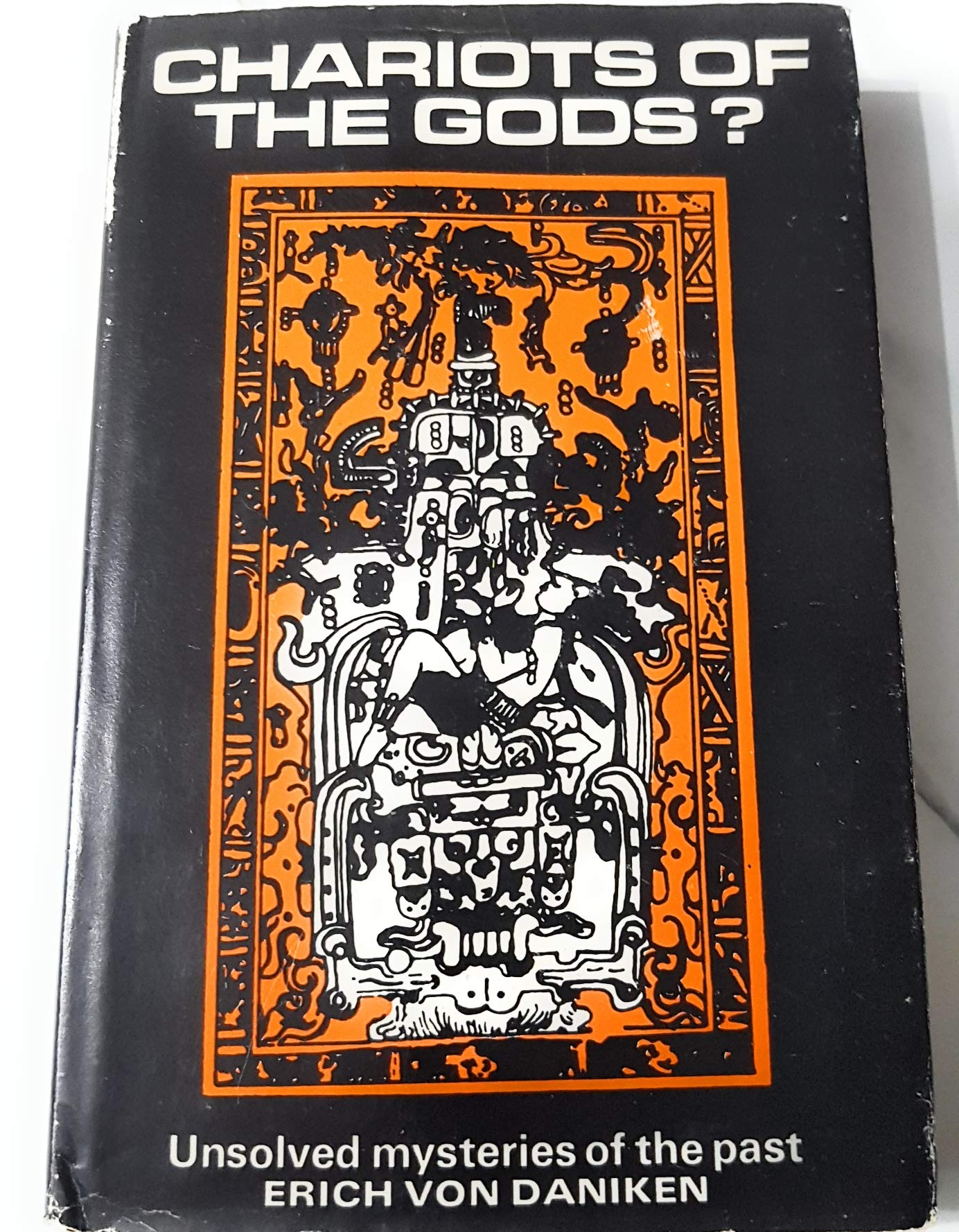 Chariots of the Gods? Unsolved Mysteries of the Past by Erich von ...