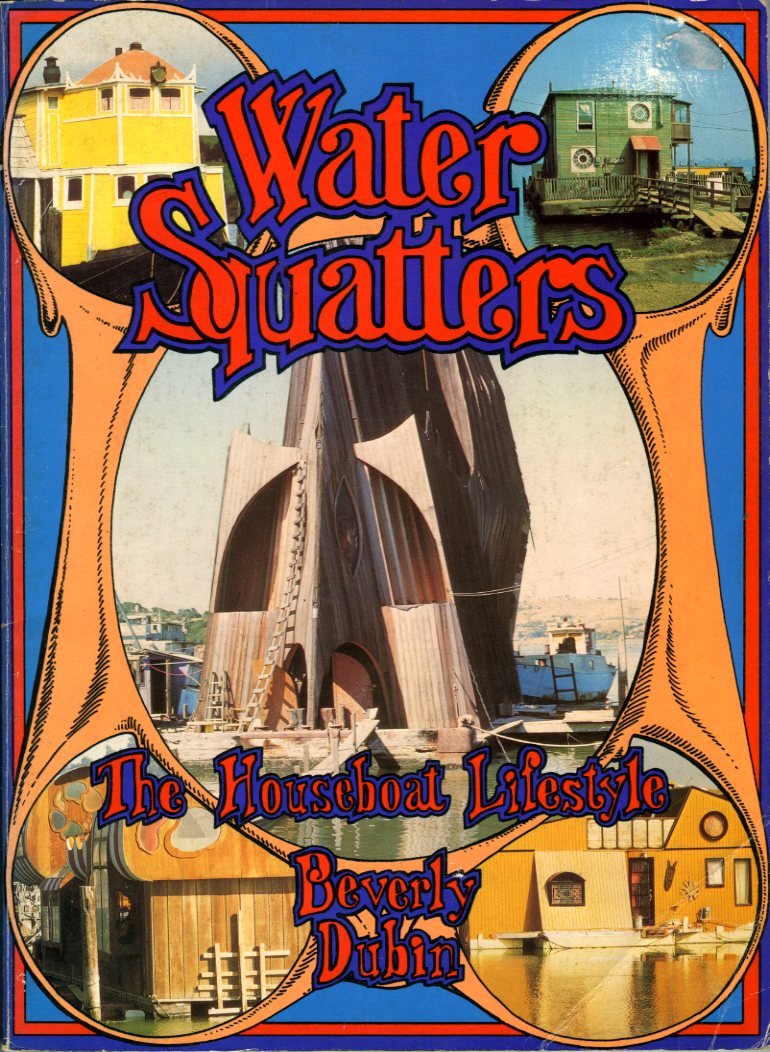 Water squatters: The houseboat lifestyle by Beverly Dubin | Goodreads
