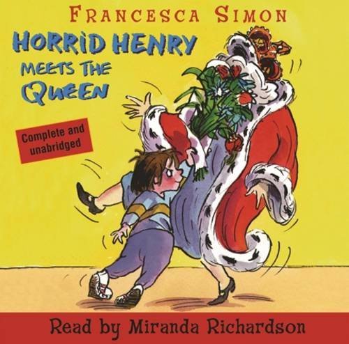 Horrid Henry Meets the Queen by Francesca Simon by Francesca Simon ...