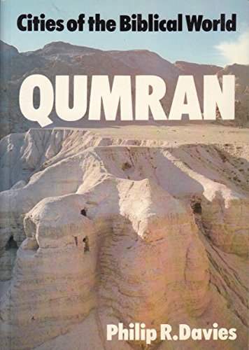 Qumran (Cities of the Biblical world) by Philip R. Davies | Goodreads
