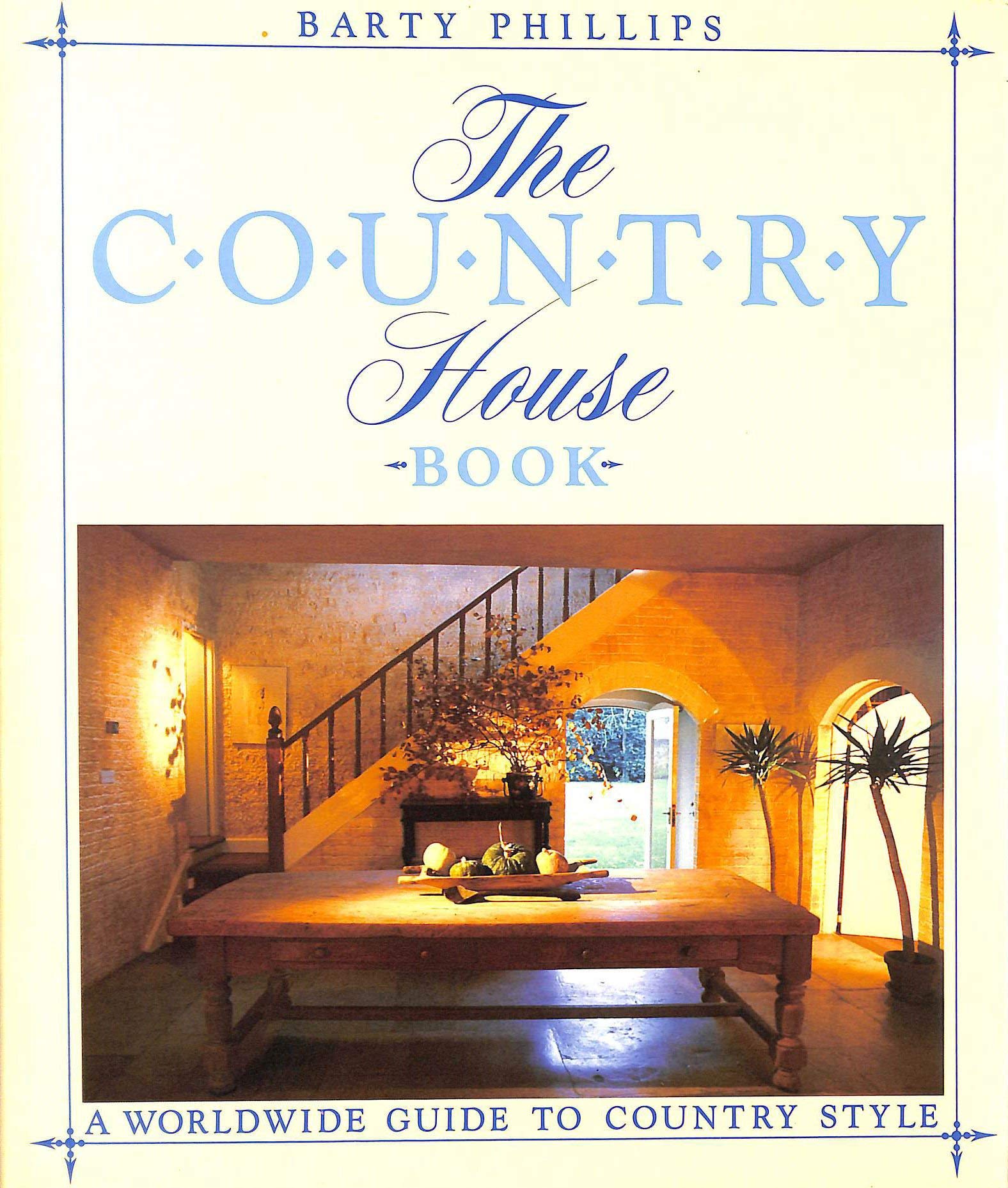 The Country House Book by Barty Phillips | Goodreads