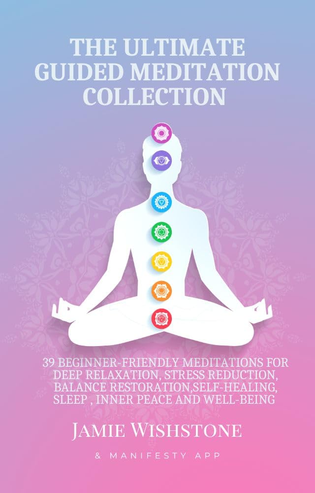 The Ultimate Guided Meditation Collection : 39 Beginner-Friendly ...