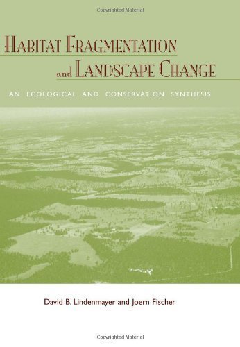 Habitat Fragmentation and Landscape Change: An Ecological and ...