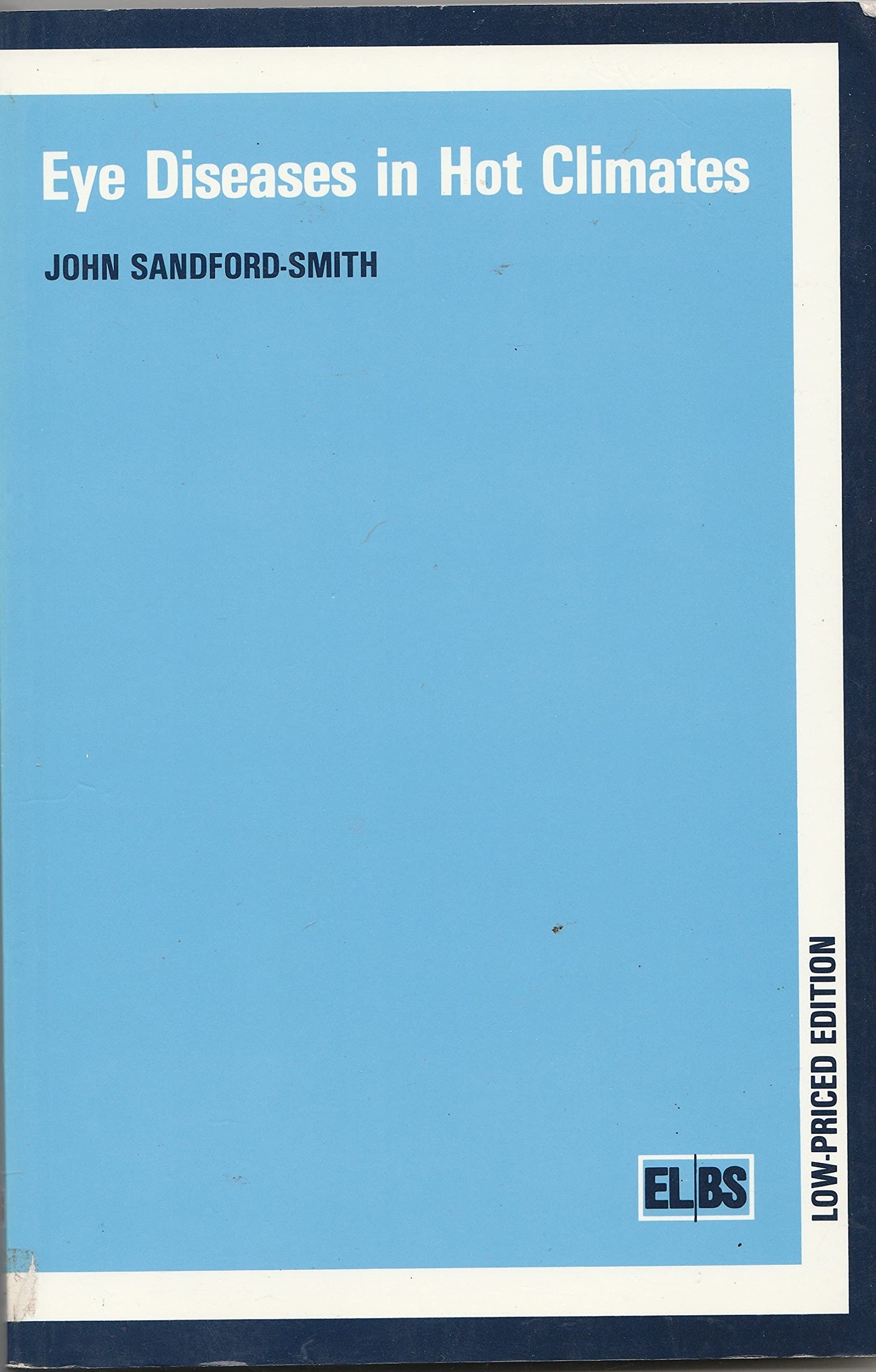 Eye Diseases in a Hot Climate Elbs by Sandford Smith | Goodreads