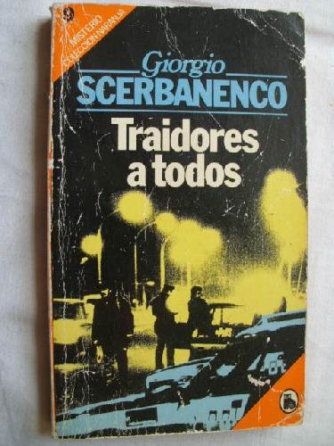 Traidores a todos. Novela. Traducción de Esther Sechi. by Scerbanenco ...