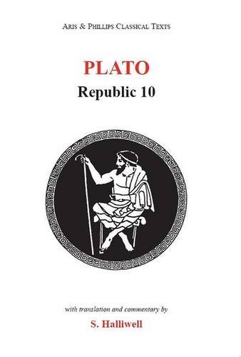 Republic: Bk. 10 (Classical Texts) (Aris & Phillips Classical Texts) by ...