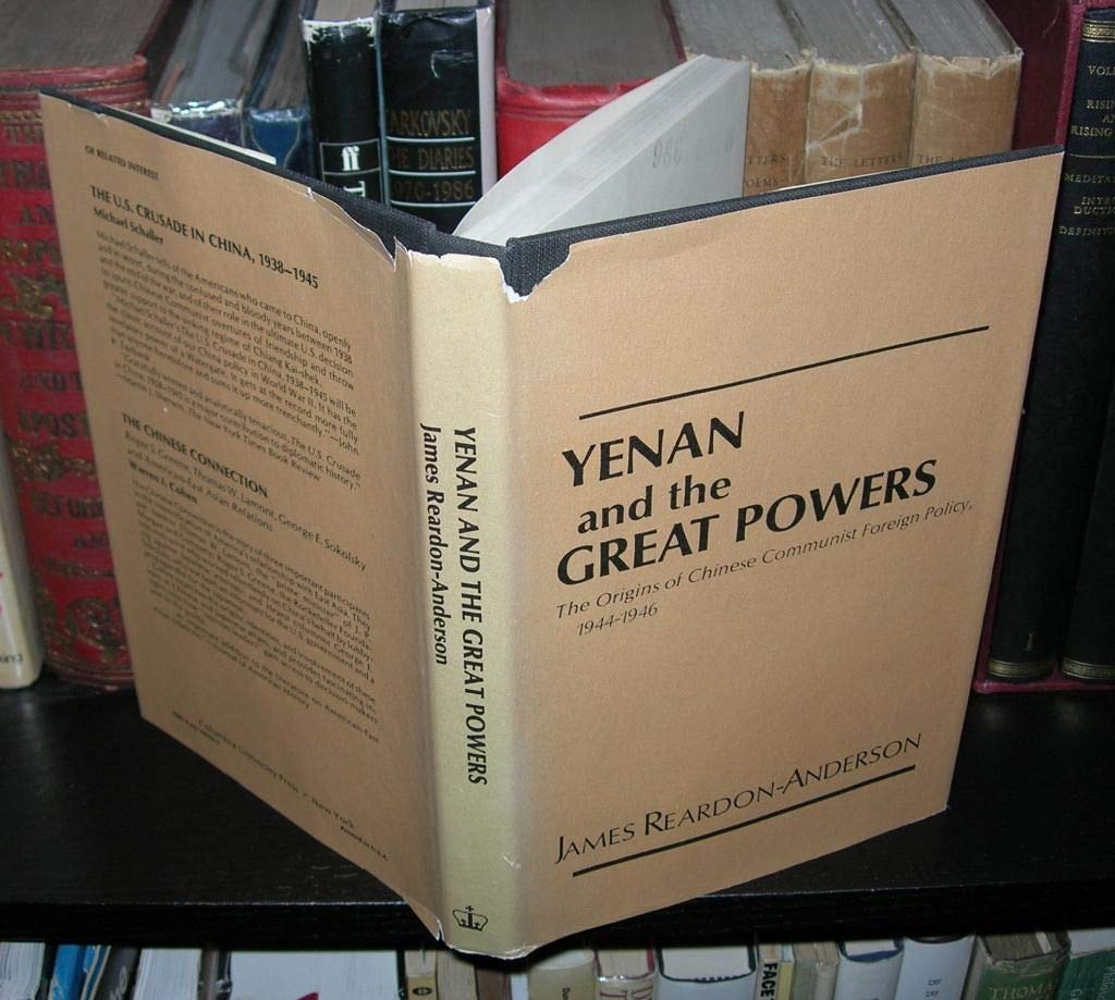 Yenan and the Great Powers: The Origins of Chinese Communist Foreign ...