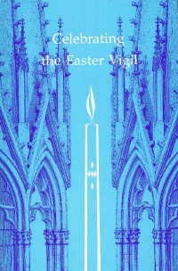 Celebrating the Easter Vigil by Rupert Berger | Goodreads