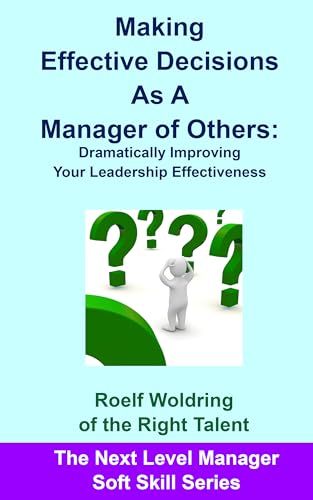 Managing Effective Decisions As A Manager of Others: Dramatically ...