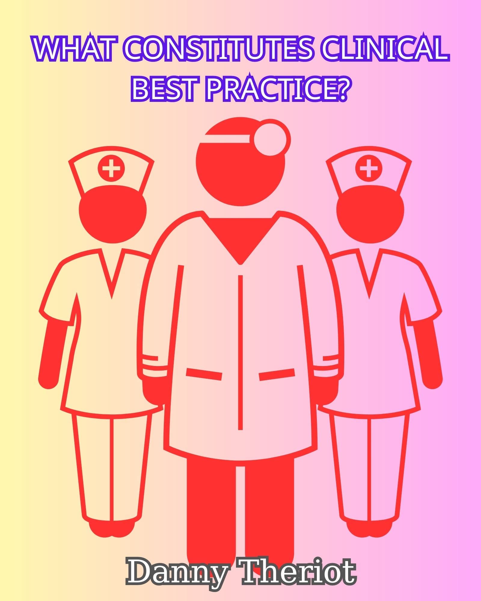 What constitutes clinical best practice? by Danny Theriot | Goodreads
