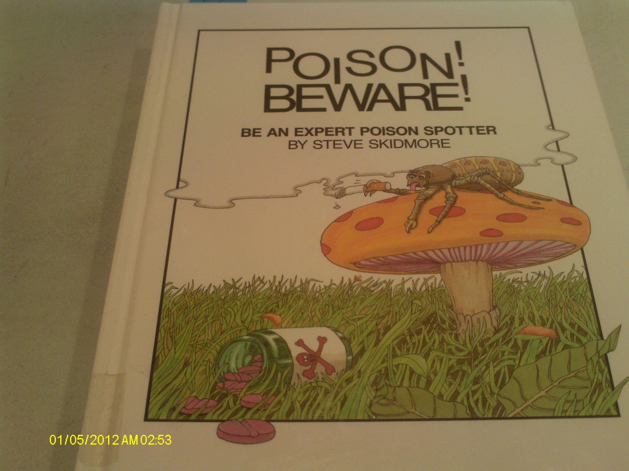 Poison! Beware!: Be an Ace Poison Spotter by Steve Skidmore | Goodreads
