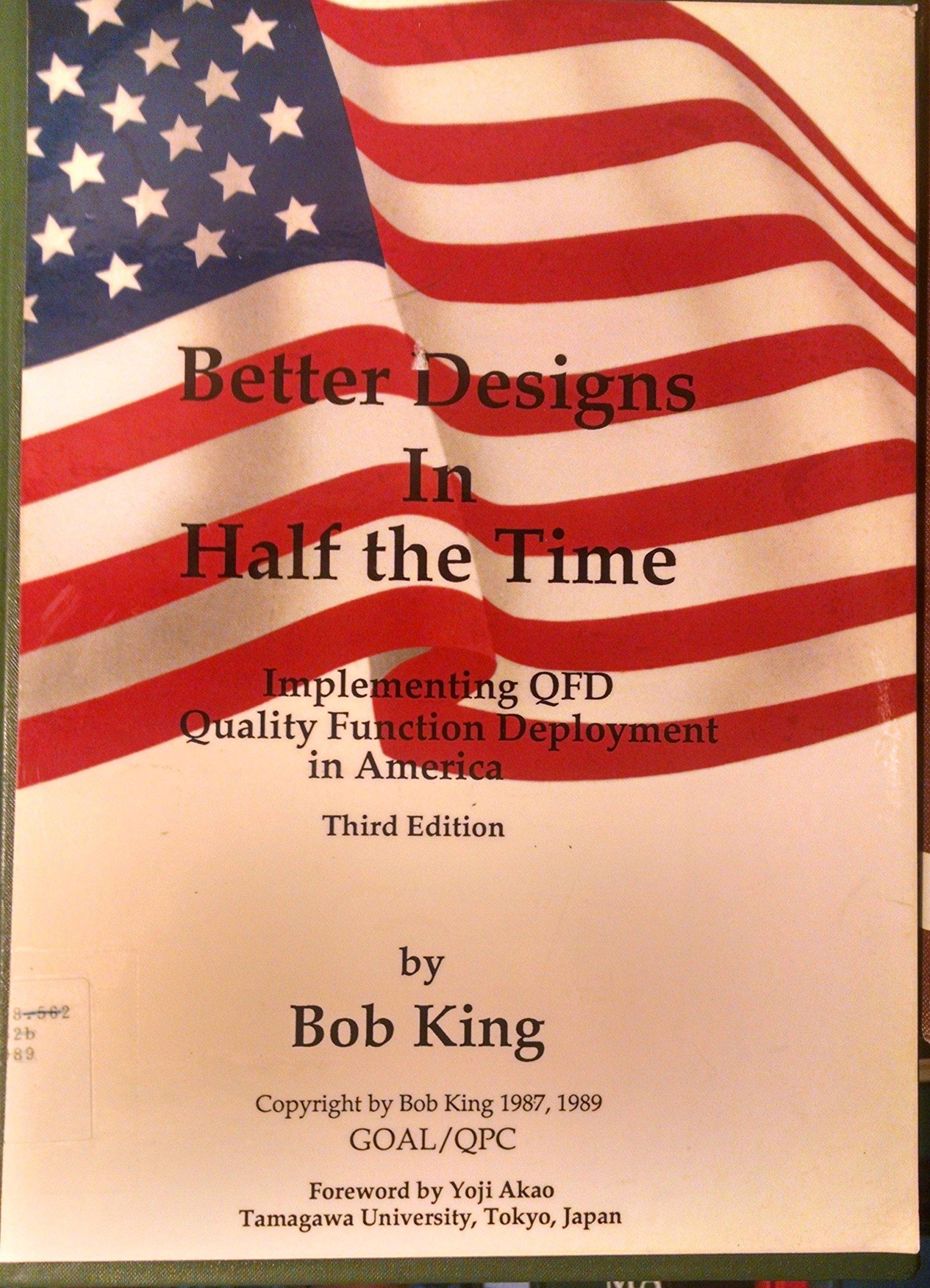 Better Designs In Half the Time: Implementing QFD, Quality Function ...
