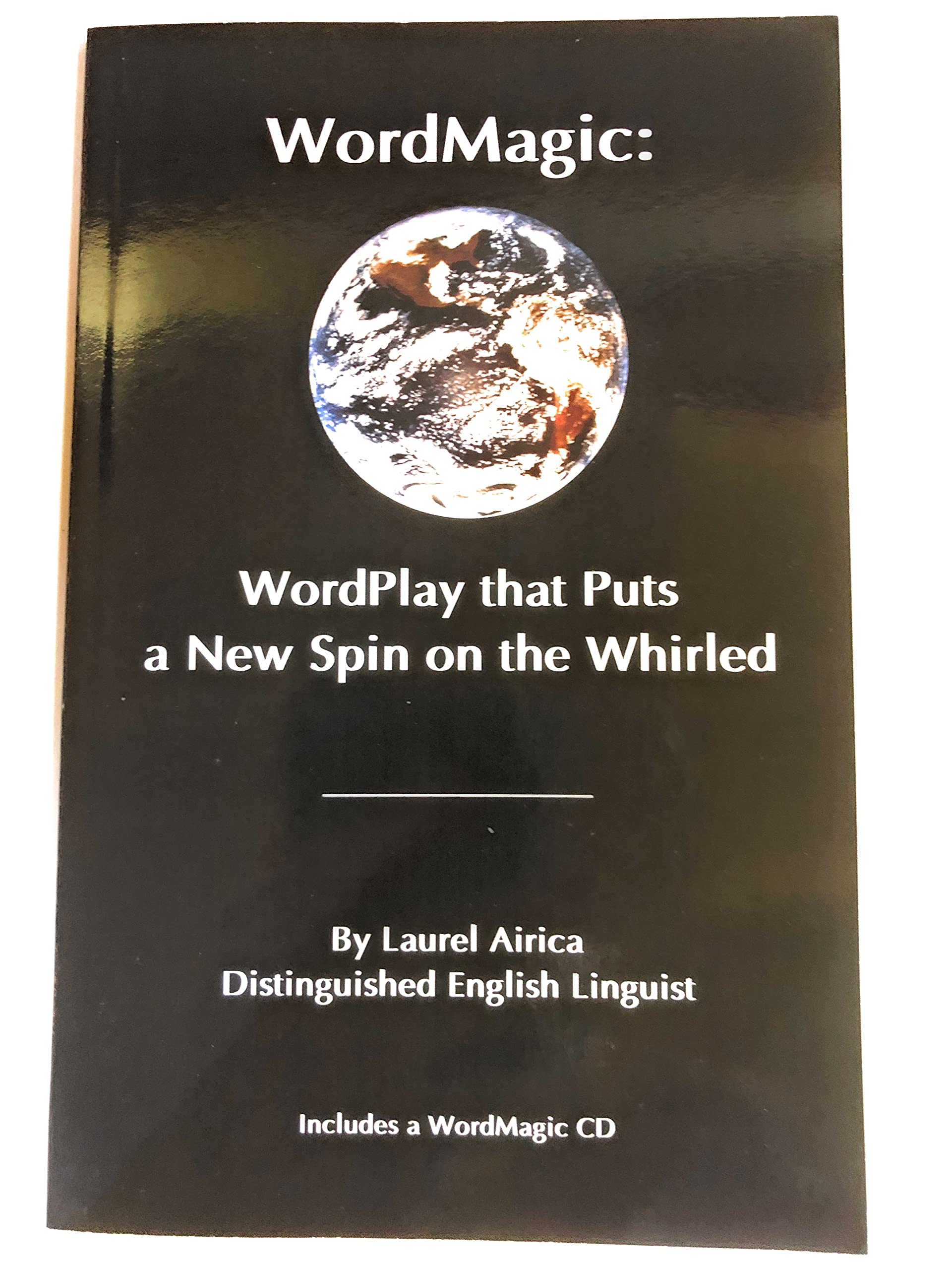 Word Magic: Word Play That Puts a New Spin on the Whirled by Laurel ...