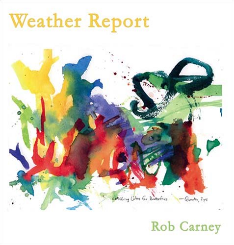 Weather Report by Rob Carney | Goodreads