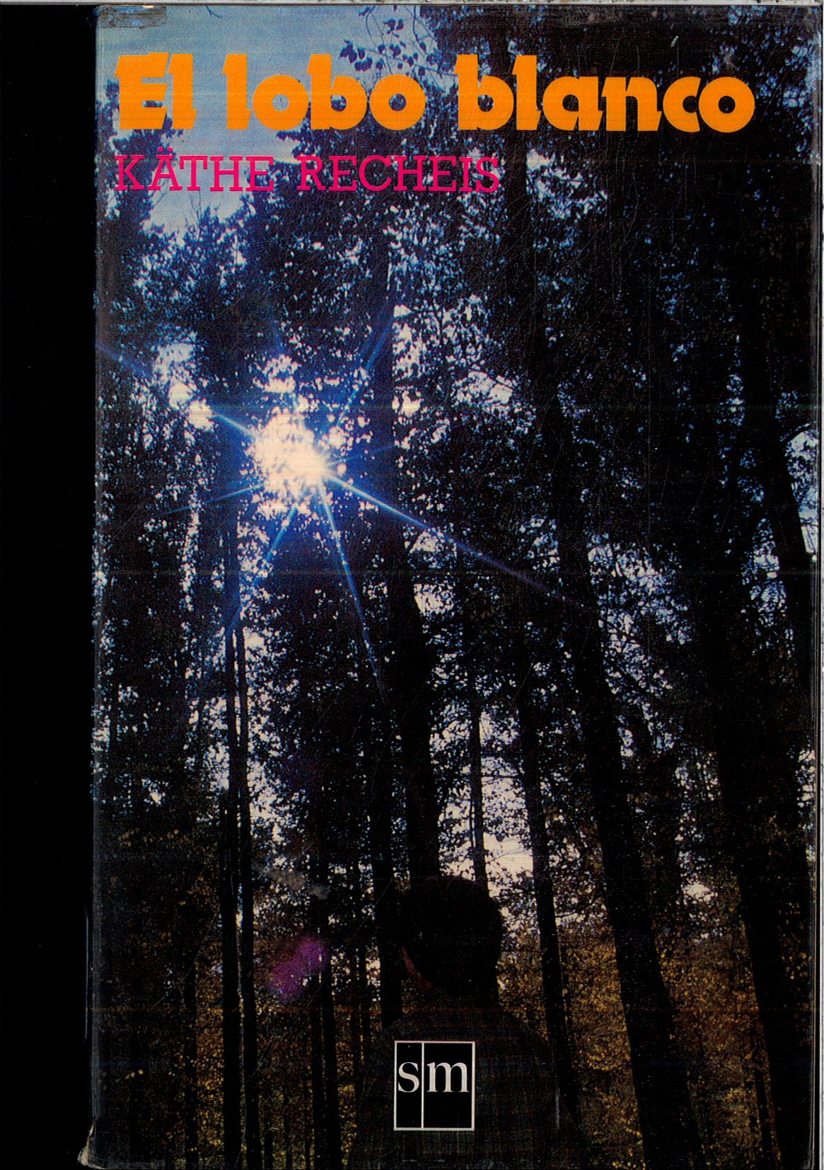 El Lobo Blanco/the White Wolf (Spanish Edition) by Kathe Recheis ...