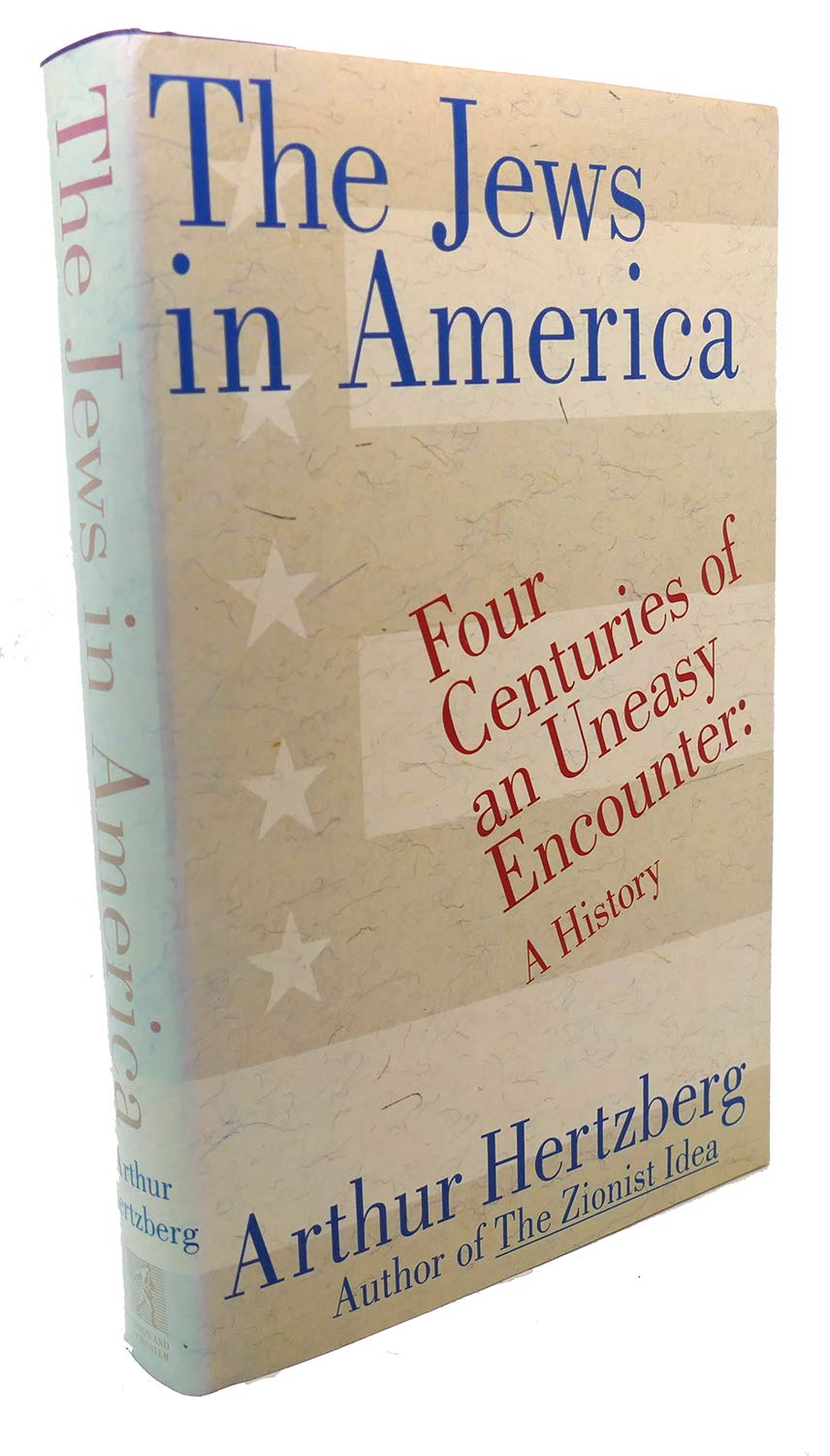 The Jews in America: Four Centuries of an Uneasy Encounter : A History ...