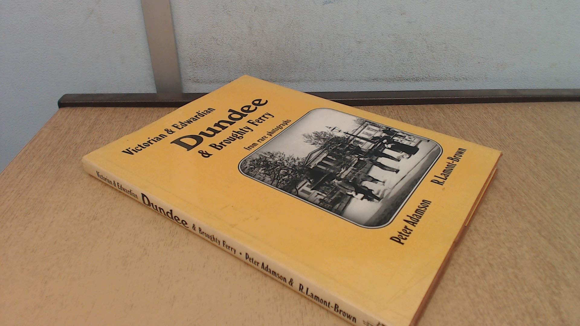 Victorian & Edwardian Dundee & Broughty Ferry From Rare Photographs by ...