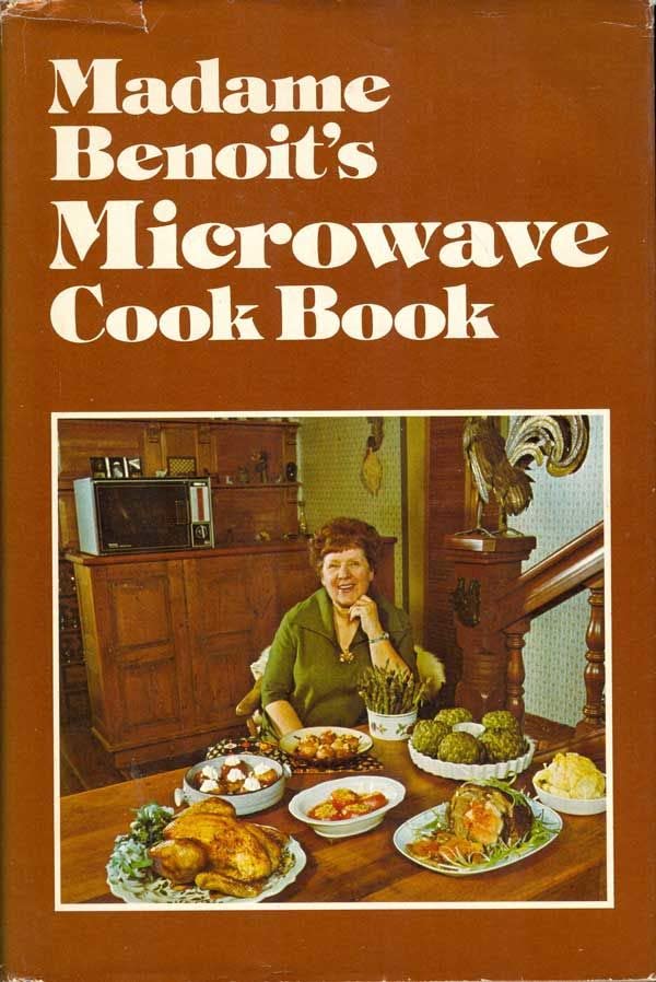 Madame Benoit's Microwave Cook Book by Jehane Benoît | Goodreads