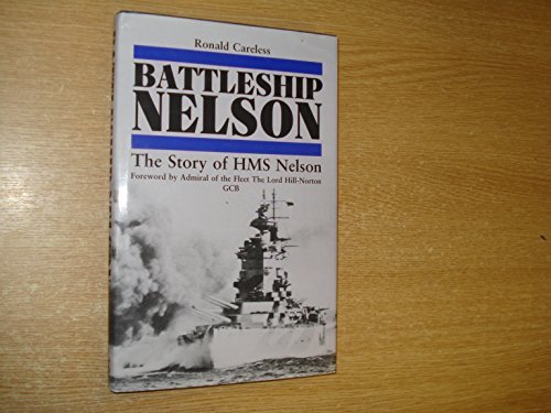 Battleship Nelson: Story of H. M. S. Nelson by Ronald F. Careless by ...