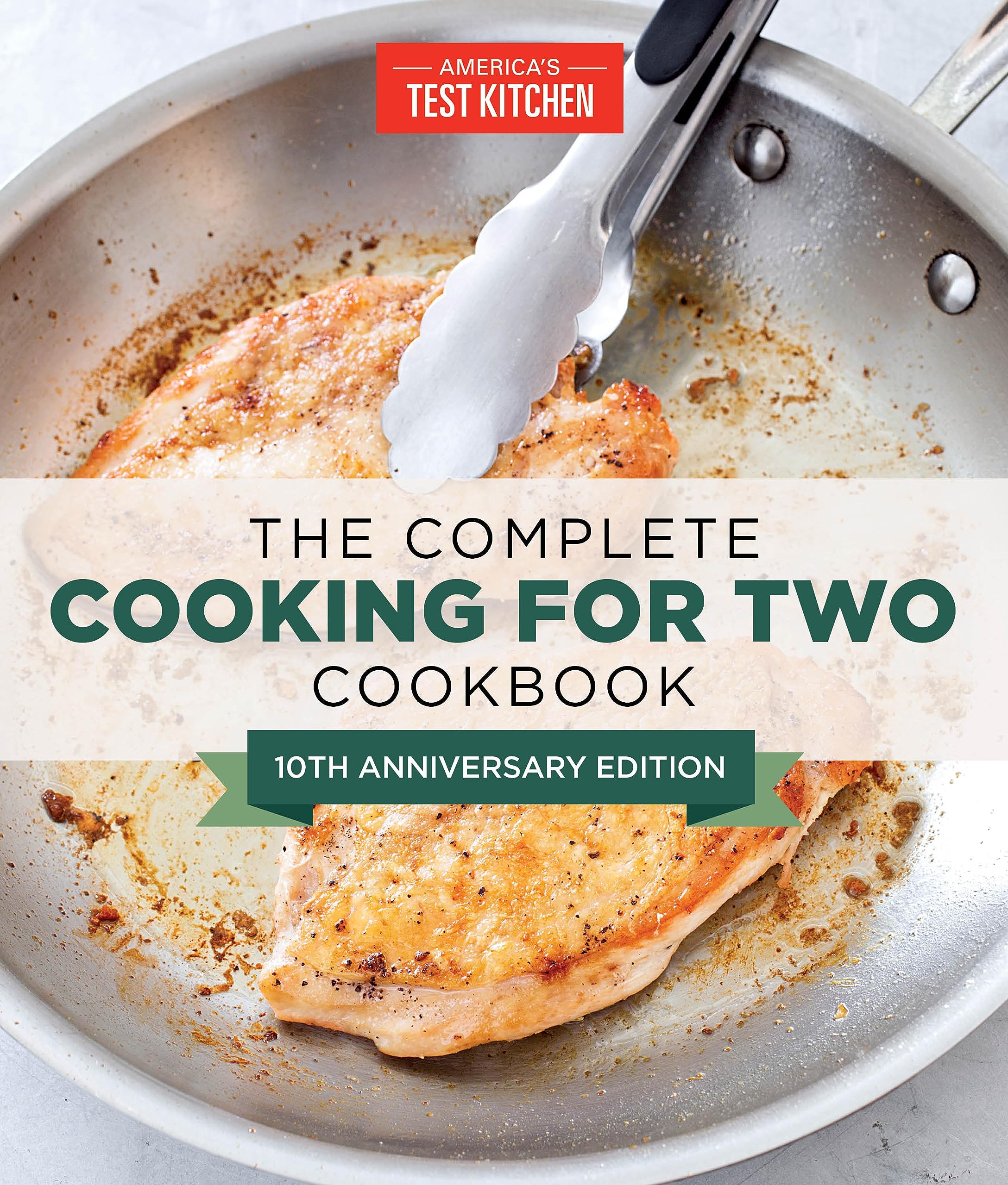 The Complete Cooking for Two Cookbook, 10th Anniversary Edition: 700 ...