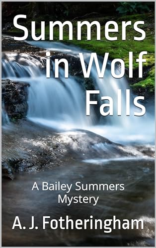 Summers in Wolf Falls by A. J. Fotheringham | Goodreads