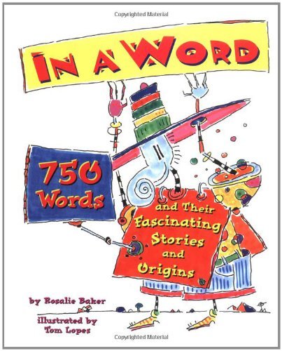 In a Word: 750 Words and Their Fascinating Stories and Origins by ...