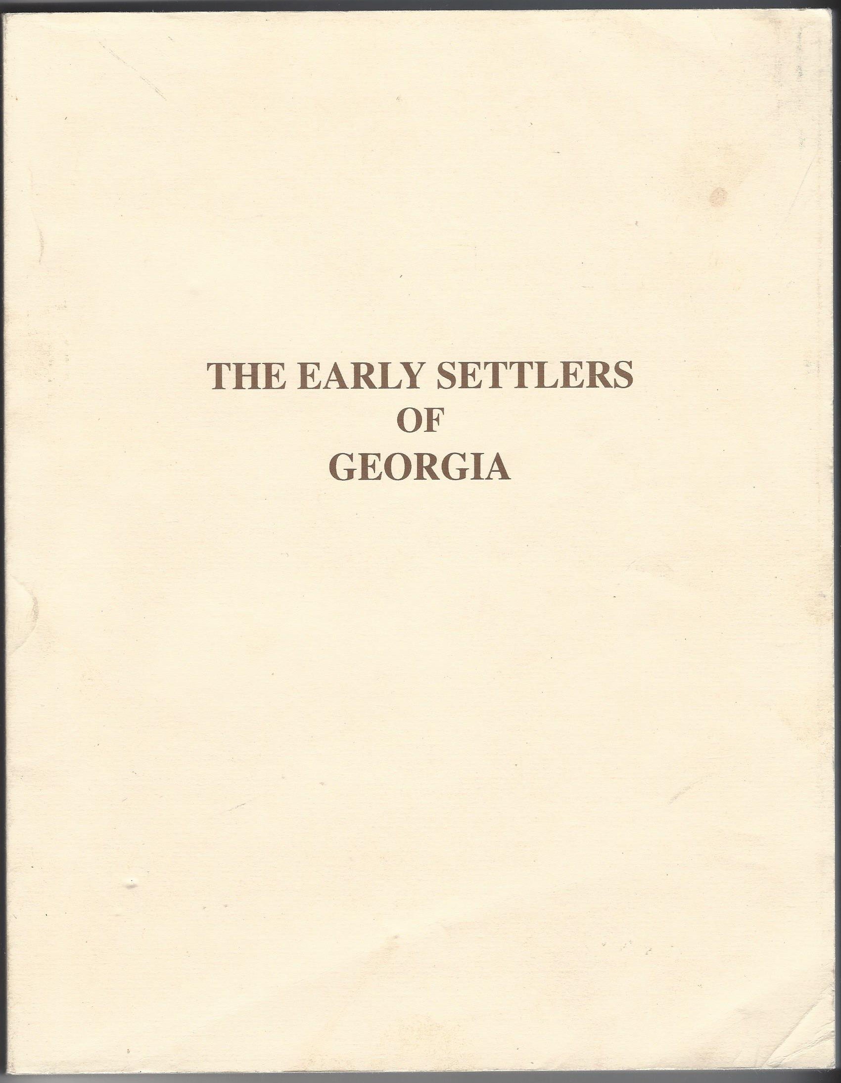 The early settlers of Georgia: A list of the file headings of the loose ...