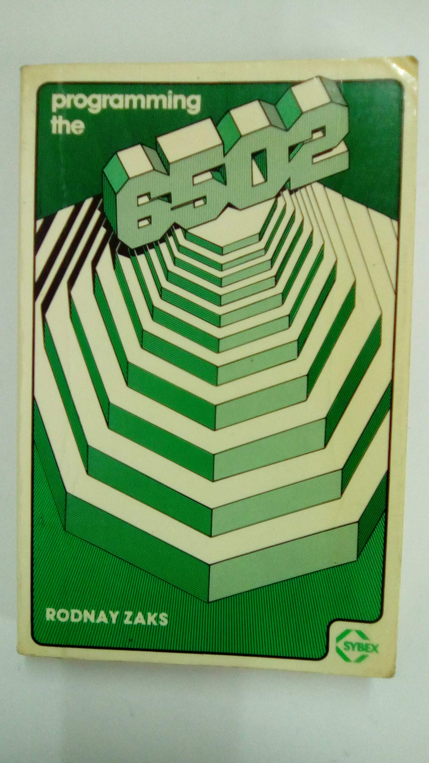 Programming the 6502 by Rodnay Zaks | Goodreads