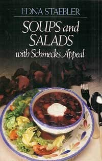 Soups and Salads With Schmeck's Appeal by Edna Staebler | Goodreads