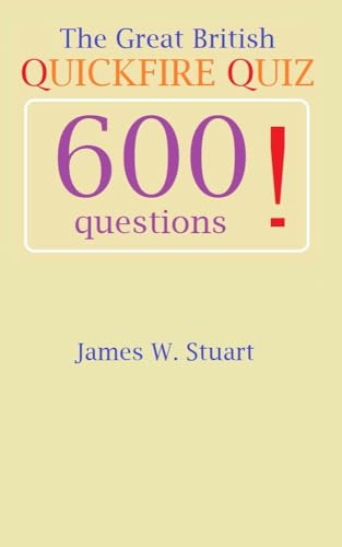 The Great British Quickfire Quiz!: 600 questions in a variety of ...