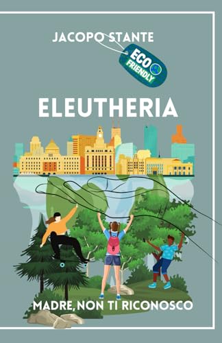 Eleutheria: Madre, non ti riconosco by Jacopo Stante | Goodreads
