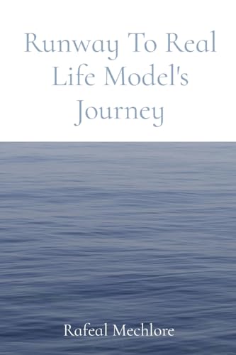 Runway To Real Life Model's Journey by Rafeal Mechlore | Goodreads
