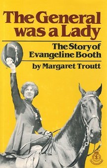 The general was a lady: The story of Evangeline Booth by Margaret ...