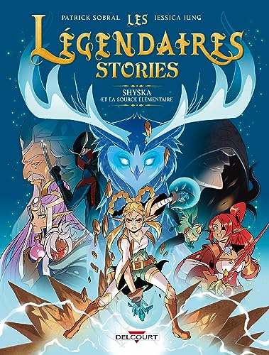 Les Légendaires - Stories T04: Shyska et la source élémentaire by ...