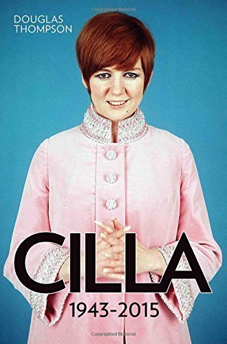Cilla: 1943 - 2015 by Douglas Thompson by Douglas Thompson | Goodreads